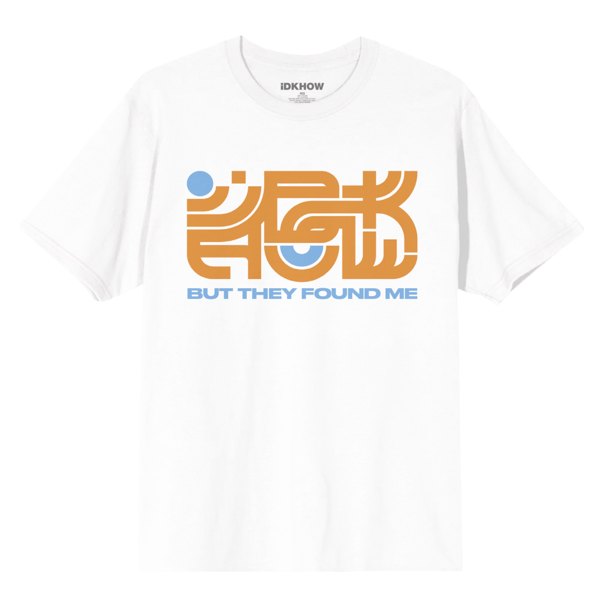 I Dont Know How But They Found Me Store